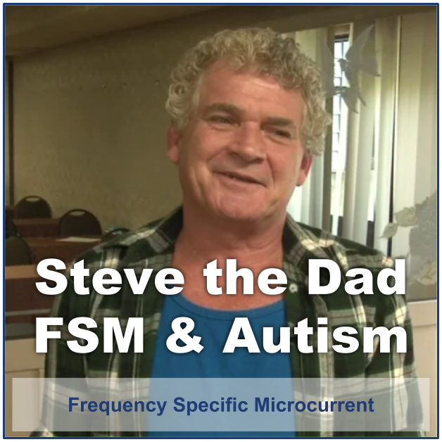 Steve the Dad - FSM and Autism - Frequency Specific Microcurrent ...