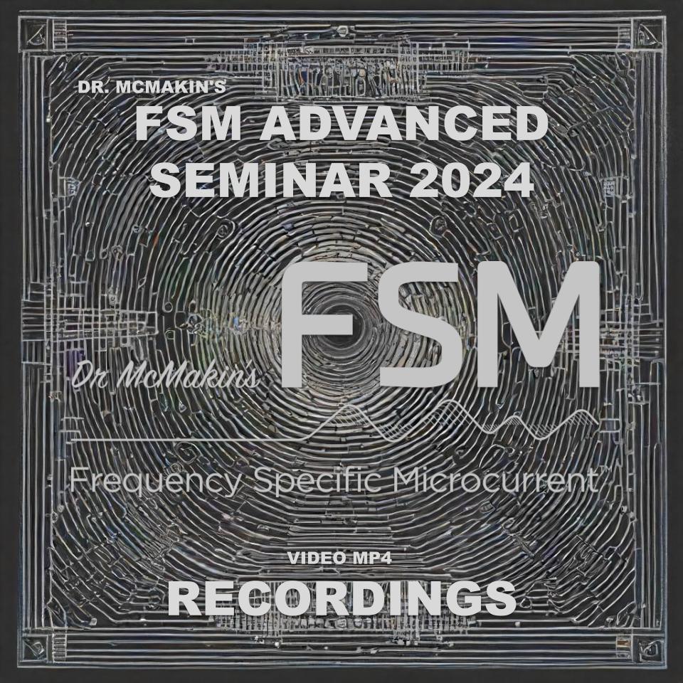 Advanced FSM 2024 Video Presentations - Frequency Specific Microcurrent - Frequency Specific ...